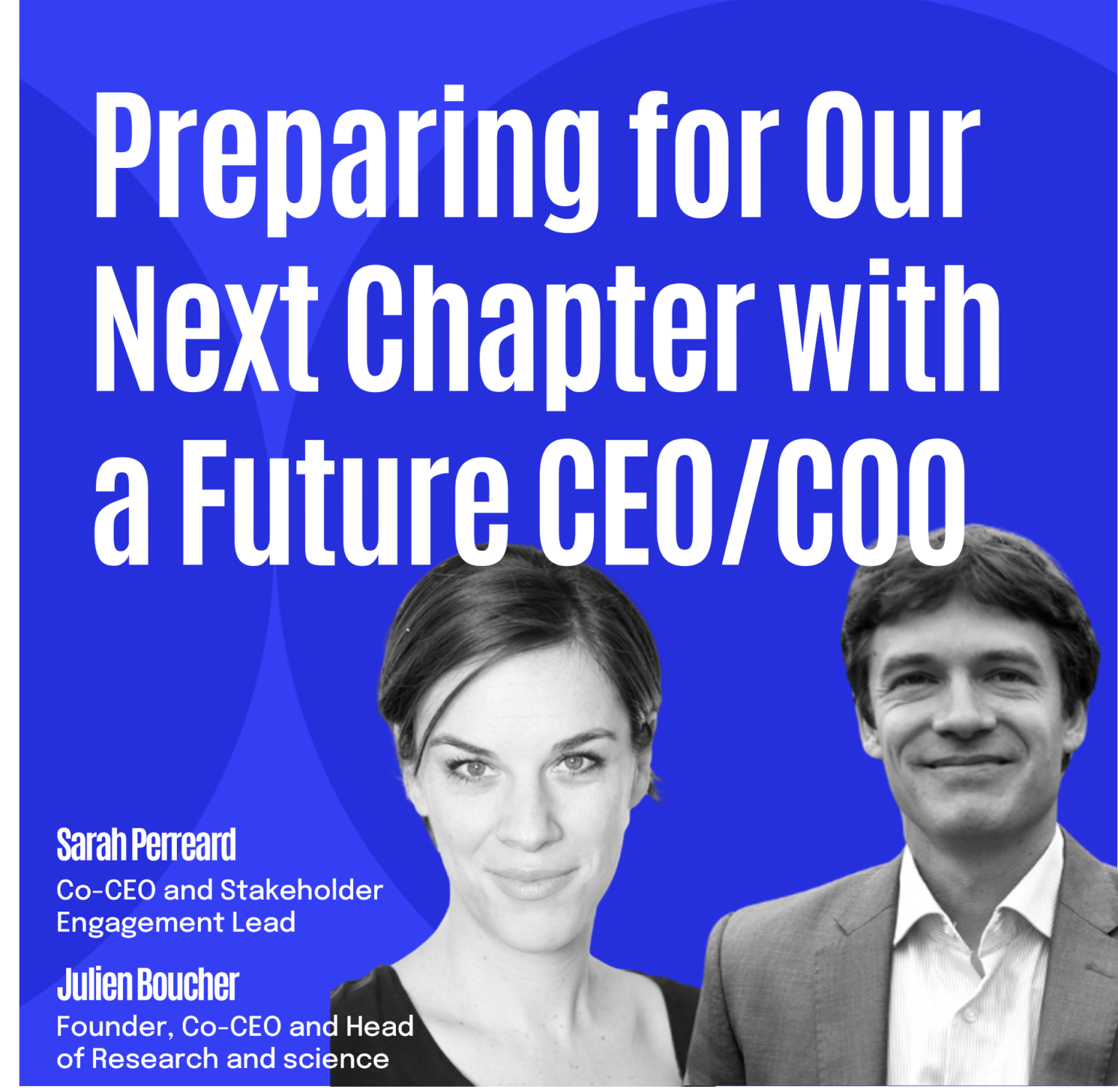 Preparing for Our Next Chapter with a Future CEO/COO